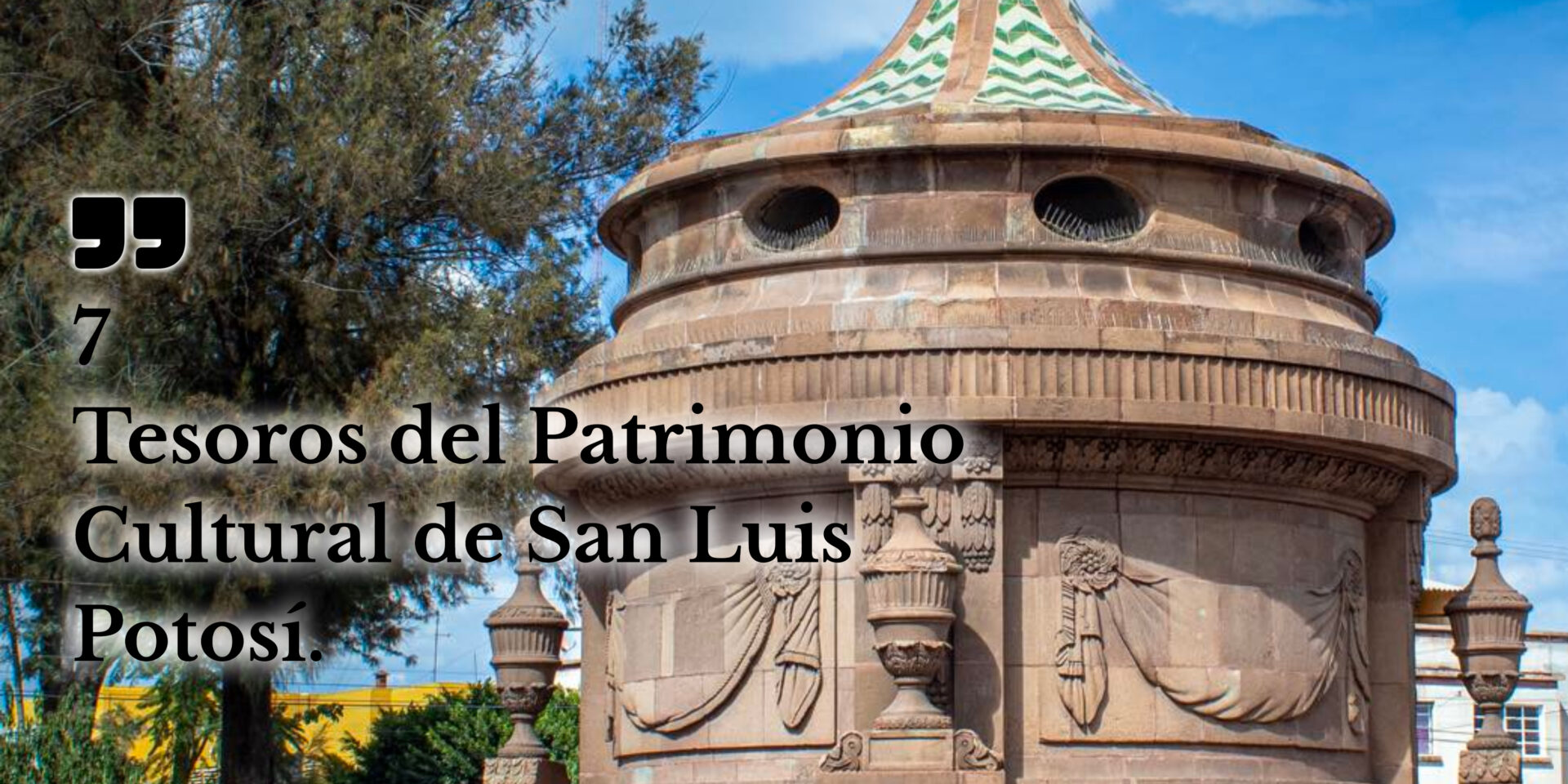 ¿Conoces algún tesoro del Patrimonio Cultural de SLP? | Periódico ...